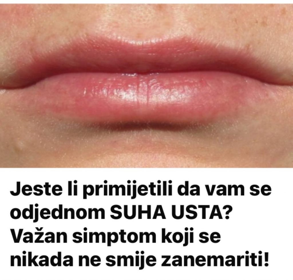 Jeste li primijetili da vam se odjednom SUHA USTA? Važan simptom koji se nikada ne smije ...