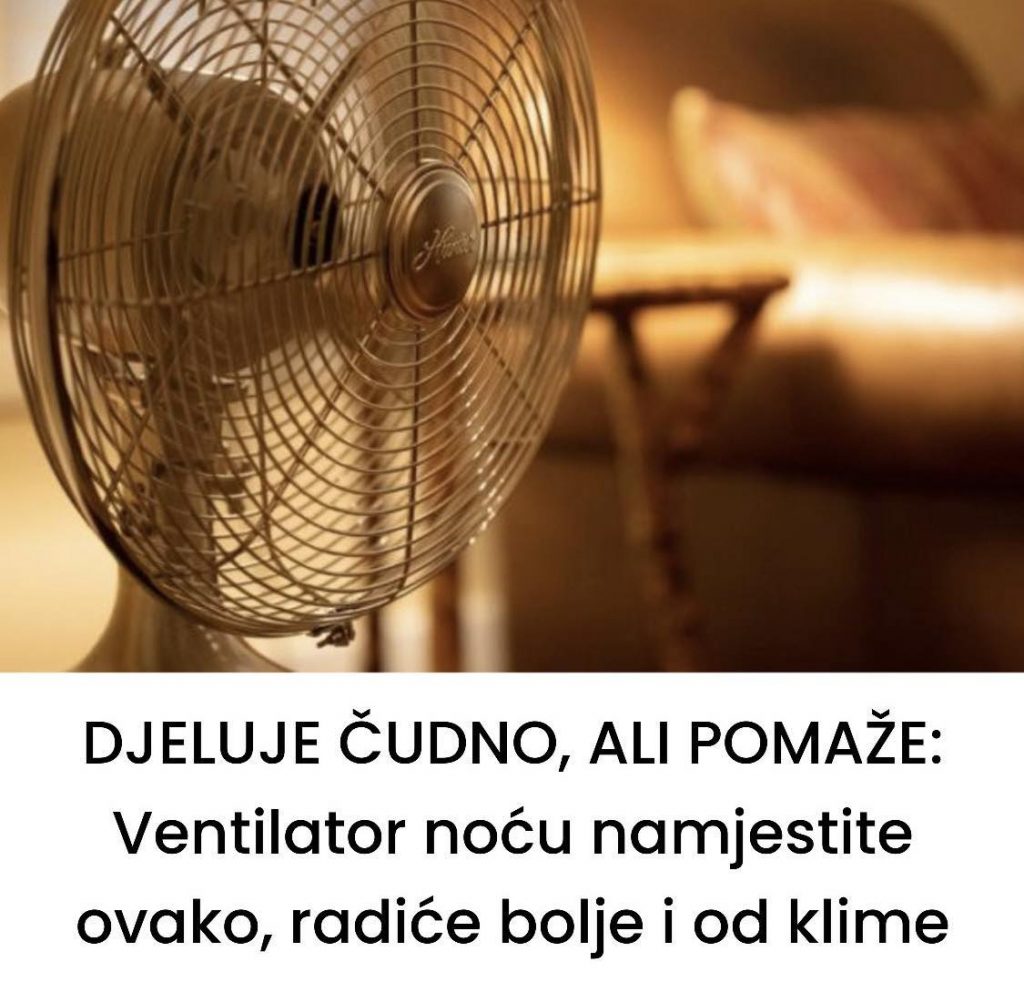 DJELUJE ČUDNO, ALI POMAŽE: Ventilator noću namjestite ovako, radiće bolje i od klime | Novadanas
